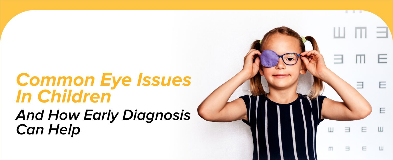 Common Eye Issues in Children and How Early Diagnosis Can Help ...