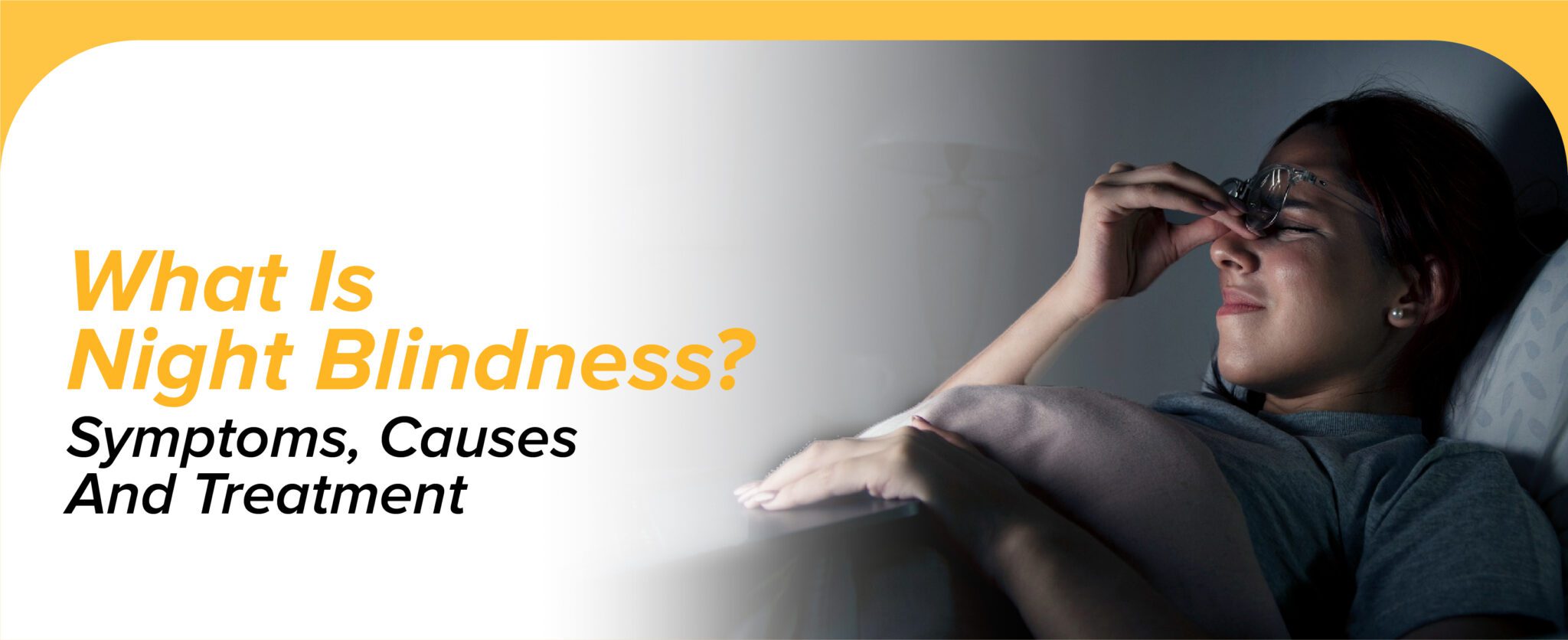 Night Blindness: Symptoms, Causes & Treatment | Wavikar Eye Institute