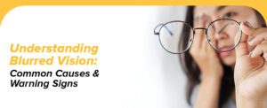 Blurred Vision Causes & Treatment | Warning Signs Explained