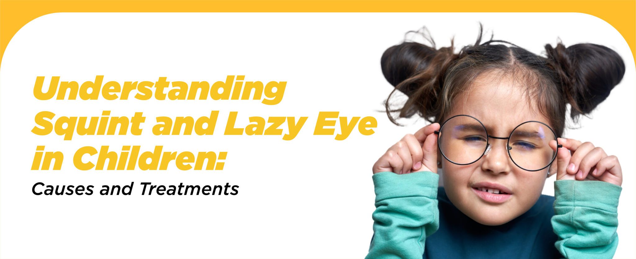 Understanding Squint and Lazy Eye in Children: Causes and Treatments ...